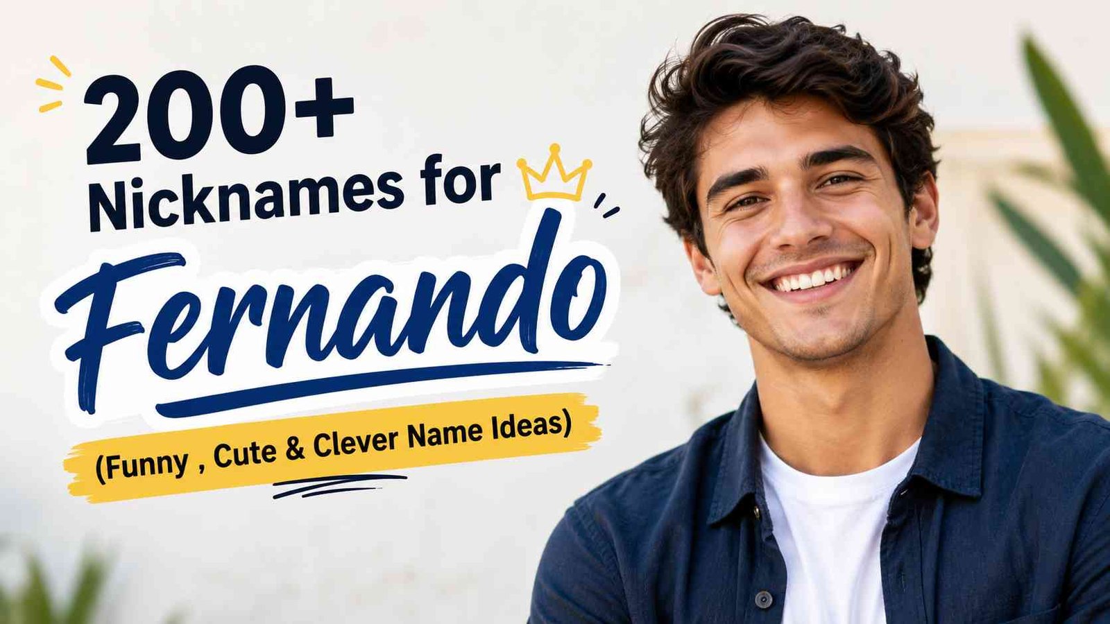 200+ Nicknames for Fernando (Funny , Cute & Clever Name Ideas)